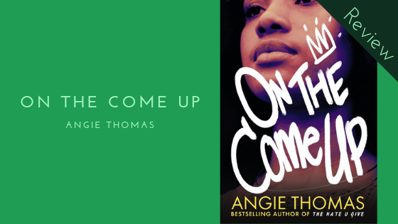 Review: On The Come Up by Angie Thomas